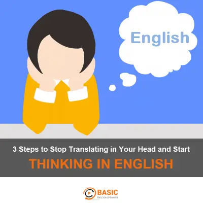 3 Steps to Stop Translating in Your Head and Start Thinking in English ...